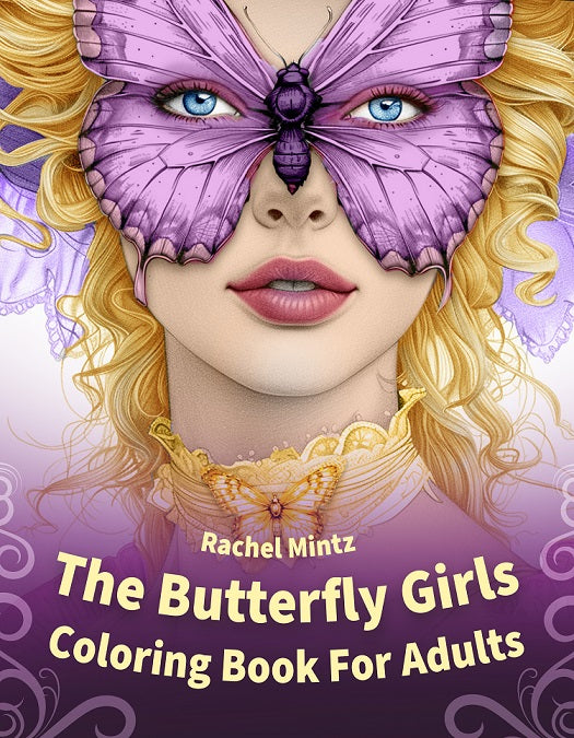 The Butterfly Girls - Beautiful Women Portraits with Artistic Butterfl – Rachel Mintz Coloring Books