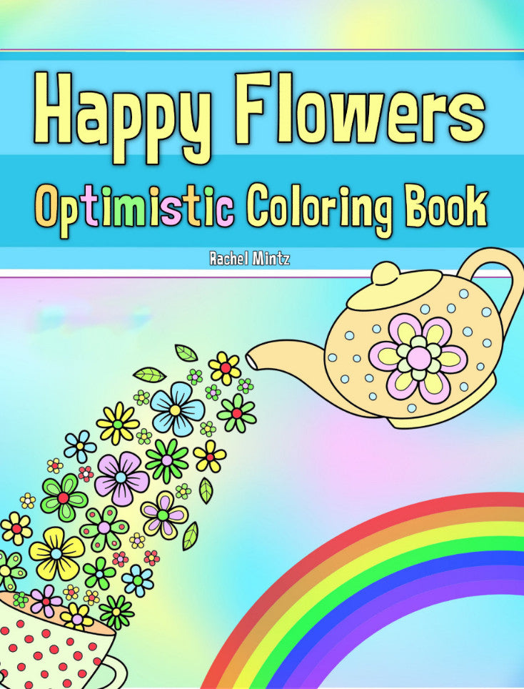 Happy Flowers Optimistic Coloring Book - Easy Relaxing Designs (PDF Bo ...