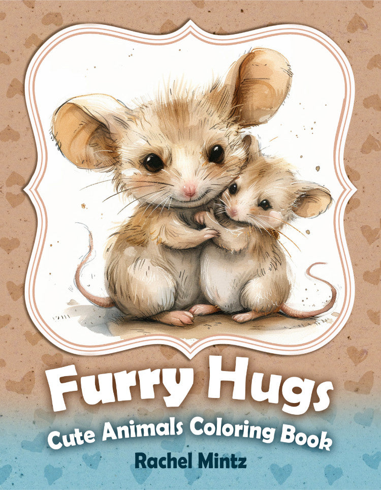 Furry Hugs - Cute Animals Coloring Book (PDF Book) – Rachel Mintz ...