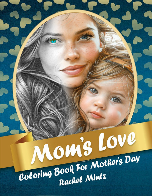 Mom’s Love - Coloring Book for Mother’s Day, Blessings & Love Designs ...