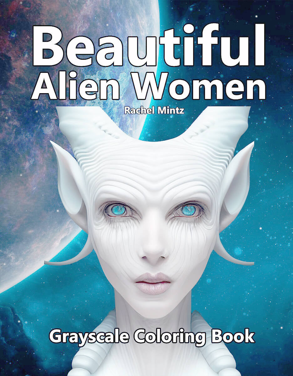 Beautiful Alien Women - Grayscale Coloring Book, 40 Sci Fi Portraits o ...