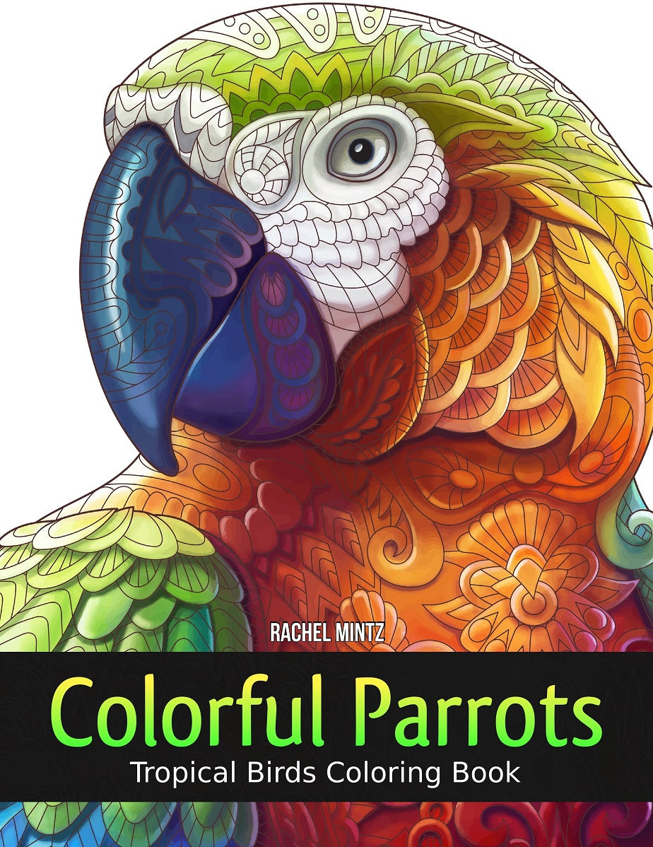 Colorful Parrots - Tropical Birds PDF Coloring Book For Adults – Rachel ...