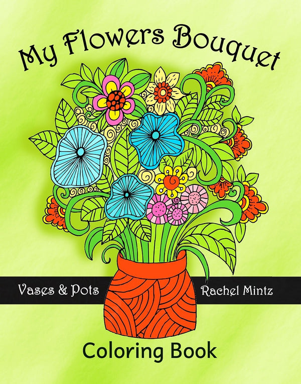 My Flowers Bouquet Coloring Book - Vases & Pots With Beautiful Summer ...