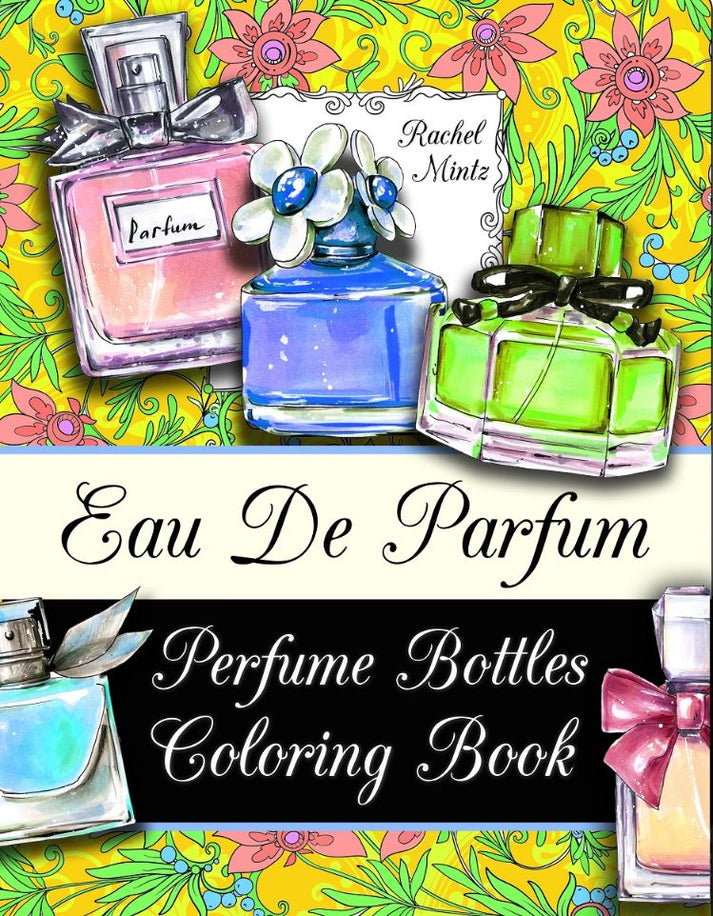 Floral Parfum - Perfume Bottles Coloring Book, Beautiful Women Designs ...